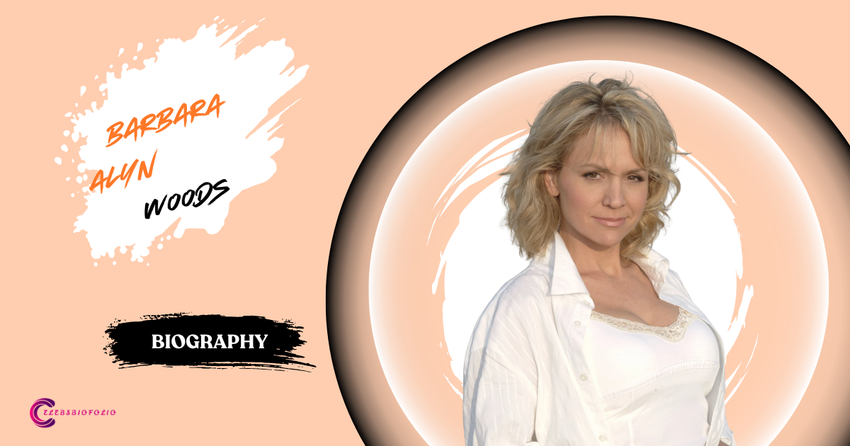 Barbara Alyn Woods: Early Life, Career, Achievements & Legacy